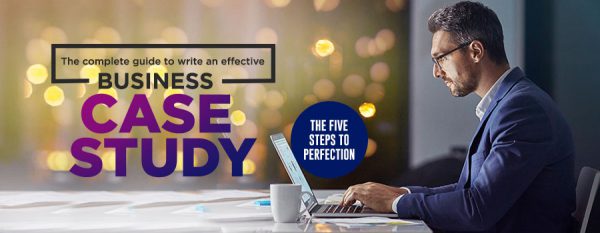 5 steps to write an effective business case study - Complete Guide