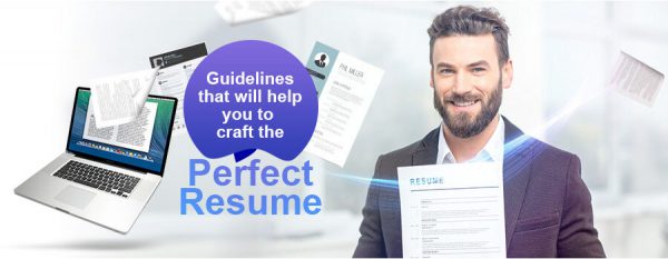 Guidelines That Will Help You To Craft The Perfect Resume